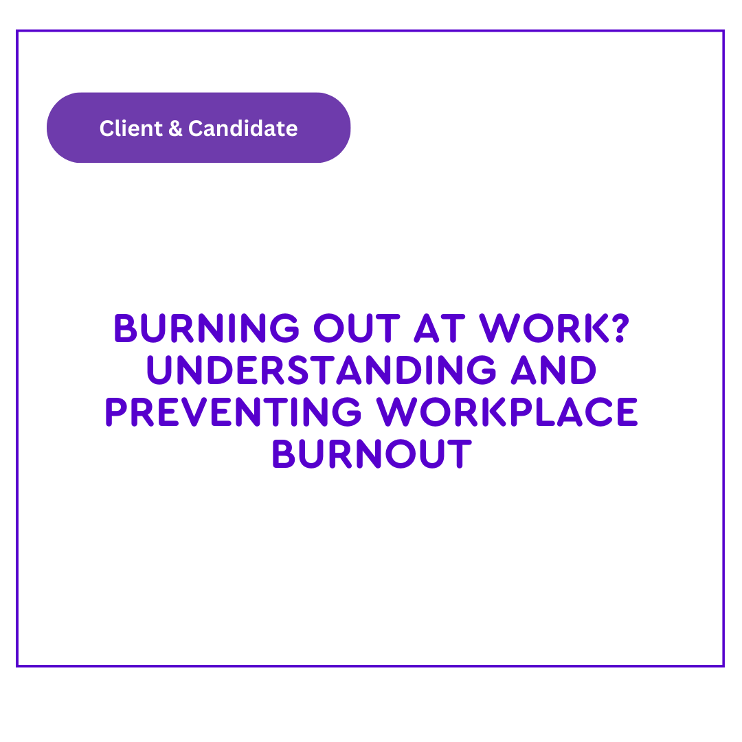Burning Out At Work? Understanding And Preventing Workplace Burnout ...